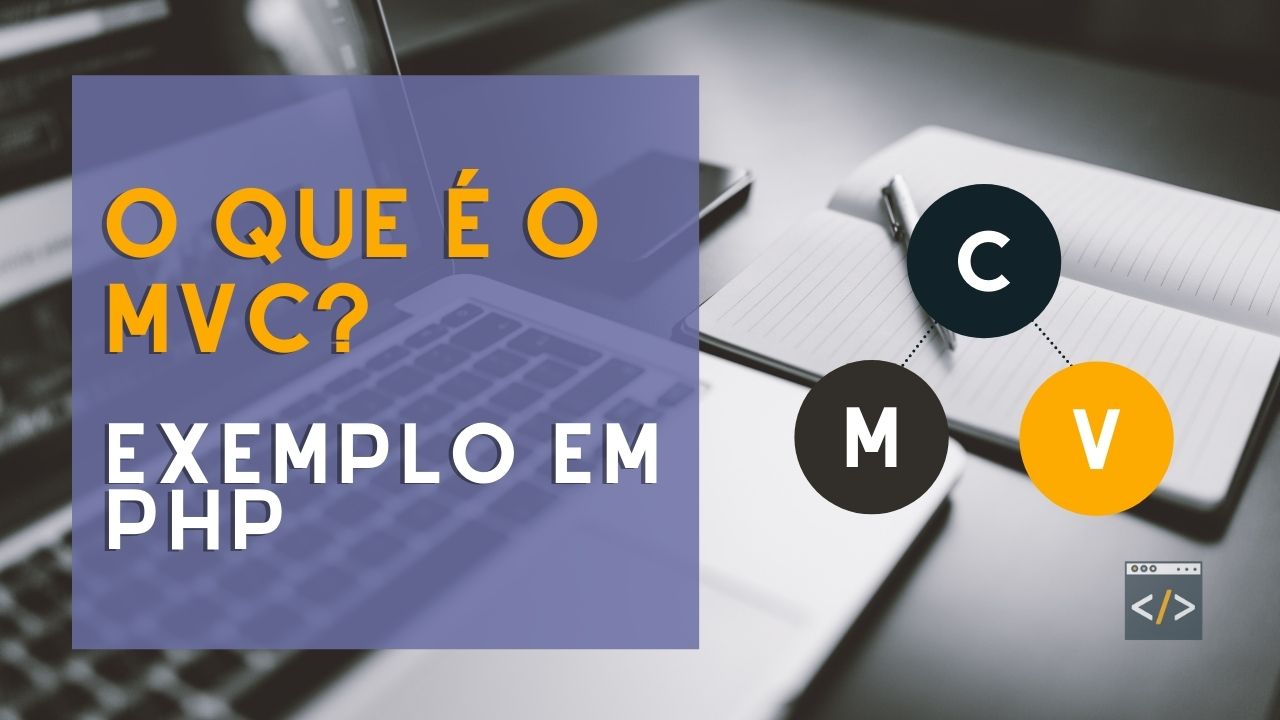 O Que é O Mvc Exemplo Simples Com Php Doutor Programador